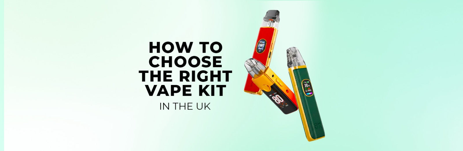 How to Choose the Right Vape Kit in the UK Guide